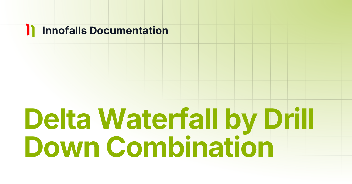 Delta Waterfall by Drill Down Combination | Innofalls Documentation